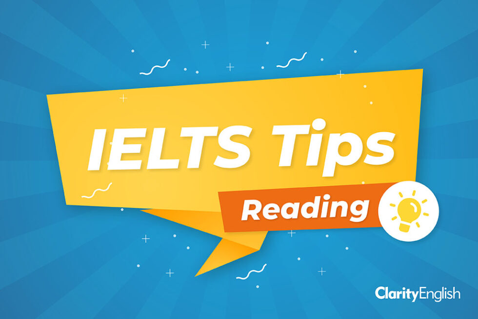 Expert tips for IELTS Reading - A blog from ClarityEnglish
